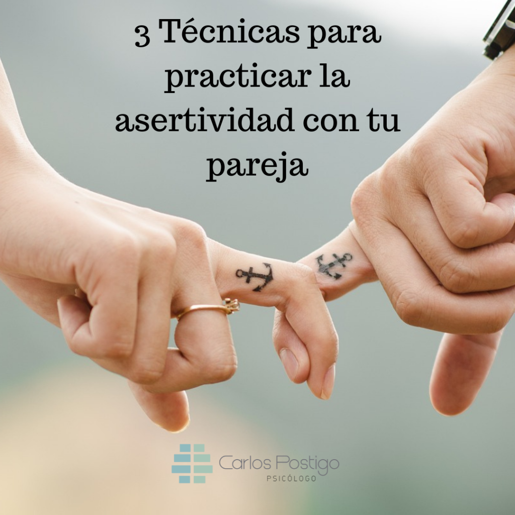 3 Técnicas para practicar la asertividad con tu pareja - Carlos Postigo