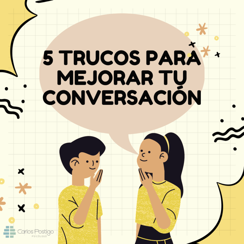 5 Trucos para mejorar tu CONVERSACIÓN - Carlos Postigo